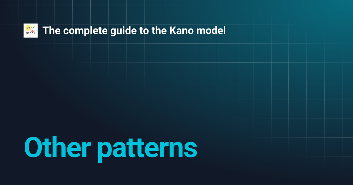 Other patterns | The complete guide to the Kano model