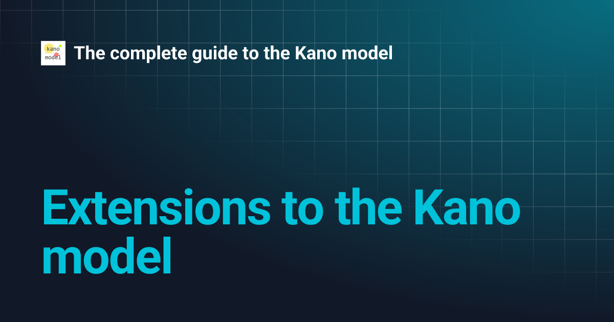 Extensions to the Kano model | The complete guide to the Kano model